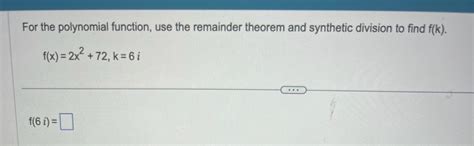 Solved For The Polynomial Function Use The Remainder