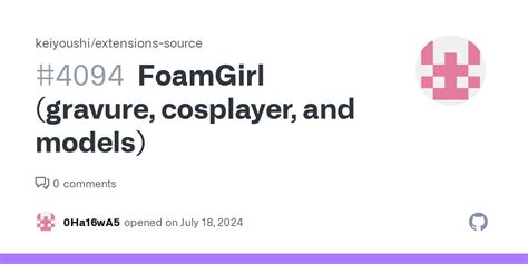 Foamgirl Gravure Cosplayer And Models · Issue 4094 · Keiyoushiextensions Source · Github