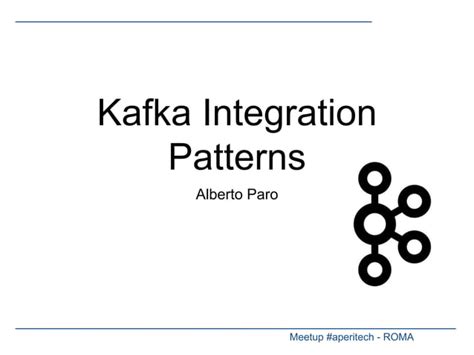 2018 07 11 Kafka Integration Patterns Ppt