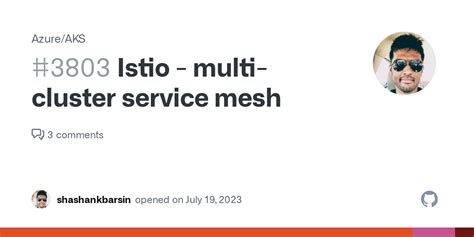 istio multi cluster service mesh · issue 3803 · azure aks · github