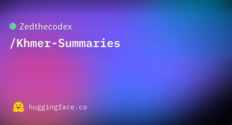 zedthecodex khmer summaries · datasets at hugging face