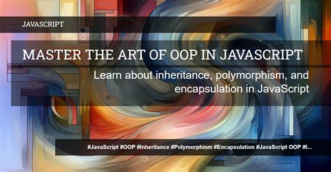 Object Oriented Programming In Javascript A Comprehensive Guide