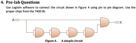 4 Pre Lab Questions Use Logisim Software To Connect The Circuit Shown In Figure 4 Using Pin To 4 Pre Lab Questions Use Logisim Software To Connect The Circuit Shown In Figure 4 Using Pin To