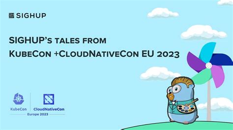 Sighups Tales From Kubecon Cloudnativecon Eu 2023