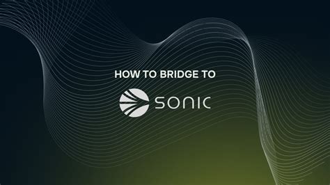 A Guide On How To Bridge To Sonic