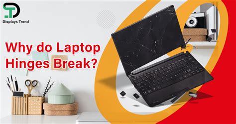 How To Prevent Laptop Hinges From Breaking Displays Trend