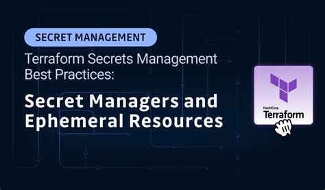 Terraform Secrets Management Best Practices Secret Managers And Ephemeral Resources