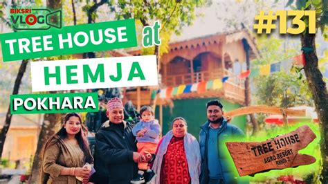 Tree House At Hemja Pokhara Daily Vlog 131 Biksrivlogs Youtube