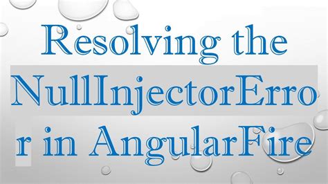 Resolving The Nullinjectorerror In Angularfire Youtube