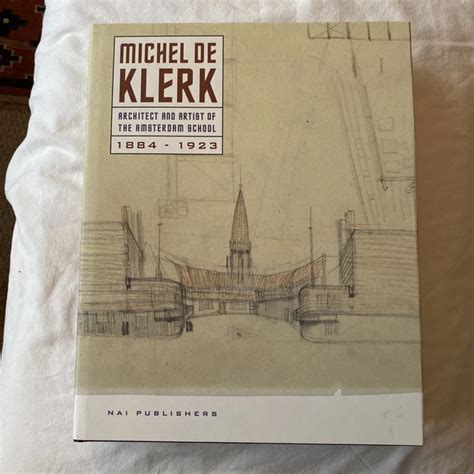 Michel De Klerk Architect And Artist Of The Amsterdam School 1884 1923 By £125 00 Picclick Uk