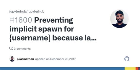 Preventing Implicit Spawn For Username Because Last Spawn Failed Issue Jupyterhub