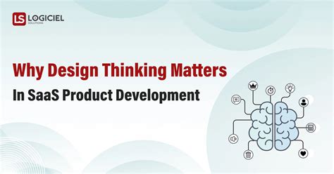 Design Thinkings Role In Shaping Effective Saas Products
