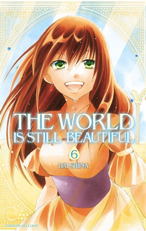 The World Is Still Beautiful T6 Par Dai Shiina Delcourt Actuabd