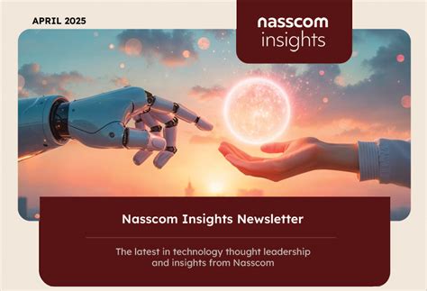 Nasscom Insights Newsletter April 2025 Nasscom The Official