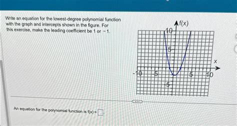 solved write an equation for the lowest degree polynomial