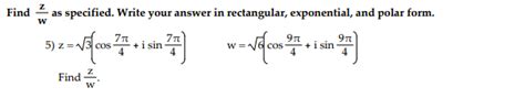 Solved Find As Specified Write Your Answer In Rectangular