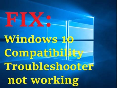 FIX Windows 10 Compatibility Troubleshooter Not Working YouTube