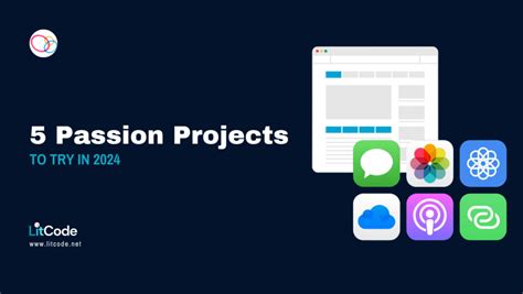 5 Passion Projects To Try In 2024 By Litcode Jul 2024 Medium