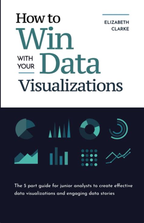 buy how to win with your data visualizations the 5 part guide for