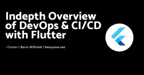 Flutter Devops A Deep Dive With Cicd Boris Wilfried