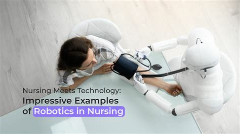 Nursing Meets Technology 5 Examples Of Robotics In Nursing