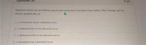 Solved Suppose Socks Are An Inferior Good And Consumers