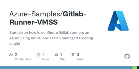 Github Azure Samplesgitlab Runner Vmss Sample On How To Configure Gitlab Runners On Azure