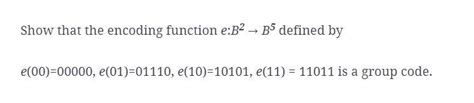Solved Show That The Encoding Function Eb2 B5 Defined By