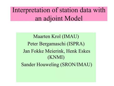 Ppt Interpretation Of Station Data With An Adjoint Model Powerpoint Presentation Id 4821304