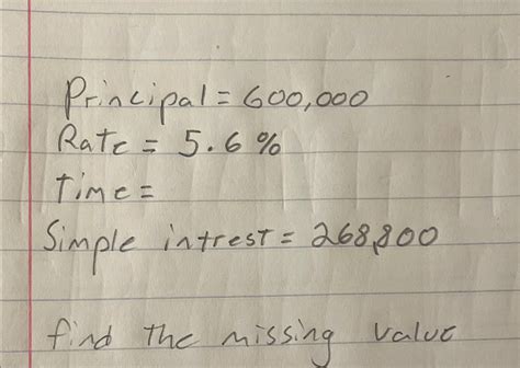 Solved Principal 600000 ﻿rate 56 ﻿time Simple Intrest