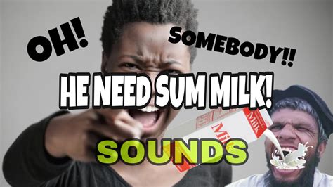 He Need Some Milk Youtube