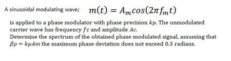 Solved A Sinusoidal Modulating Wave M T Amcos 21 Fmt Is