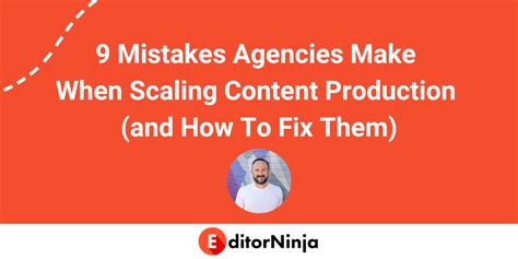 9 Mistakes Agencies Make When Scaling Content Production And How To Fix Them Editorninja