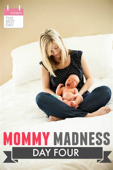 Mommy Madness Day 4 Todays The Best Day