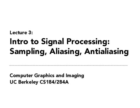 Cs184284a Lecture 3 Sampling And Aliasing