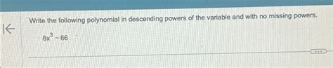 Solved Write The Following Polynomial In Descending Powers