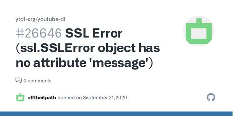 Ssl Error Sslsslerror Object Has No Attribute Message · Issue 26646 · Ytdl Orgyoutube Dl