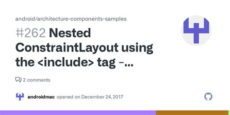 Nested Constraintlayout Using The Tag Githubbrowsersample Issue Android