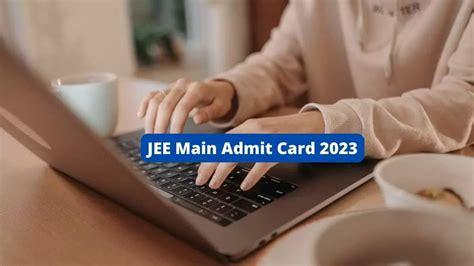 JEE Main Admit Card 2023 Releases For April 13 Exam Check Session 2 Exam Guidelines Here