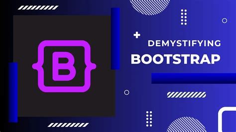 Demystifying Bootstrap A Beginners Guide