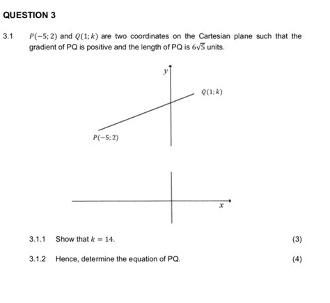Solved Question 3 3 1 P 5 2 And Q 1 K Are Two Coordinates On The Cartesian Plane Such That