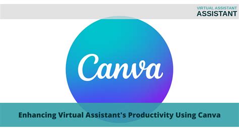 Enhancing Virtual Assistants Productivity Using Canva