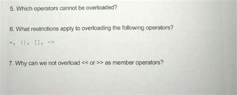 Solved Which Operators Cannot Be Overloaded What Chegg