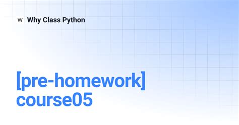 Pre Homework Course05 Why Class Python
