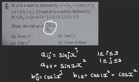If A Is A Matrix Defined By A [aij ] [sinjxi} 1≤i≤3 1≤j≤3 And B Is A Matr