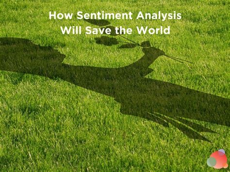 How Sentiment Analysis Will Save The World Spin Sucks