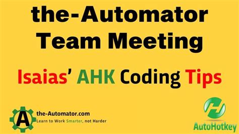 Automator Weekly Meeting Proper Coding In Autohotkey The Automator