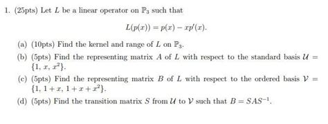Solved 1 25pts Let L Be A Linear Operator On P3 Such That Chegg Com