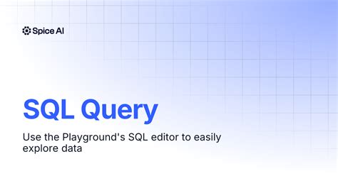 Sql Query Spiceai Cloud Documentation