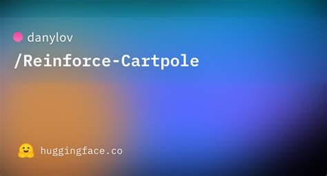 Danylov Reinforce Cartpole · Hugging Face